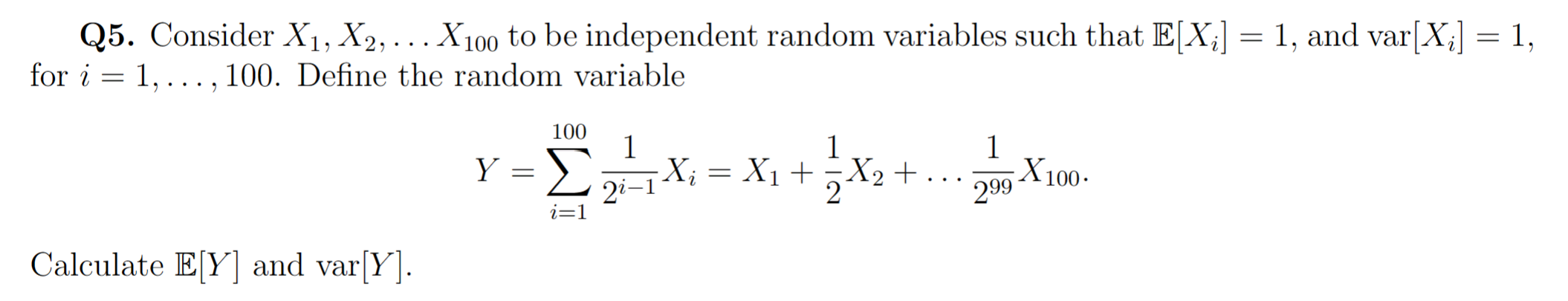 Solved Q5. Consider X1,X2,…X100 to be independent random | Chegg.com
