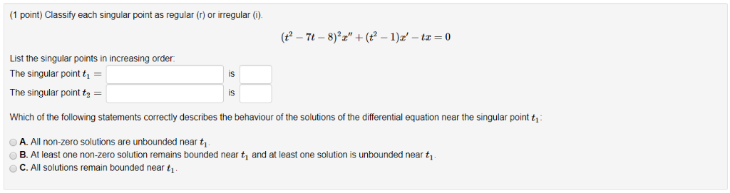 Solved (1 point) Classify each singular point as regular (r) | Chegg.com