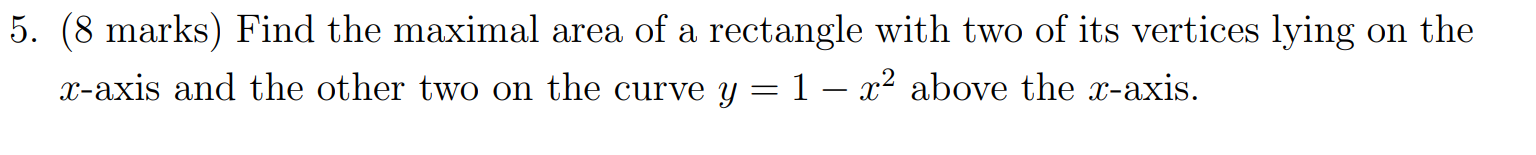 Solved 8 Marks Find The Maximal Area Of A Rectangle With