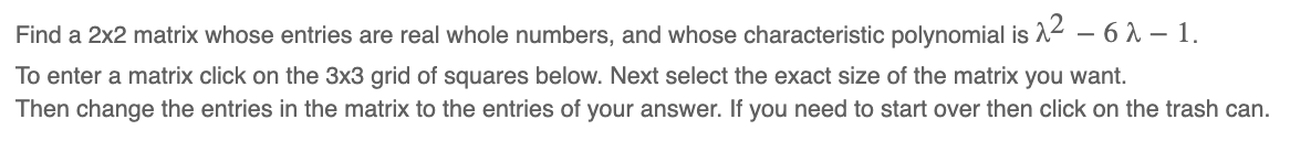 Solved Find a 2x2 matrix whose entries are real whole | Chegg.com