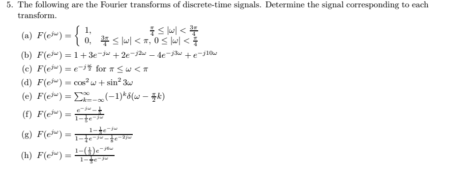 Solved 11, 5. The following are the Fourier transforms of | Chegg.com