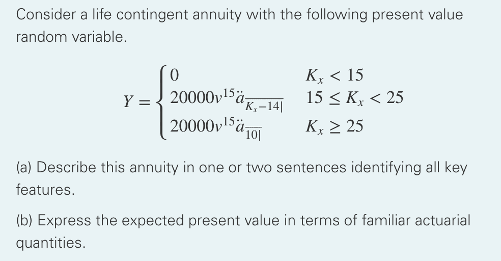 Solved Consider a life contingent annuity with the following | Chegg.com