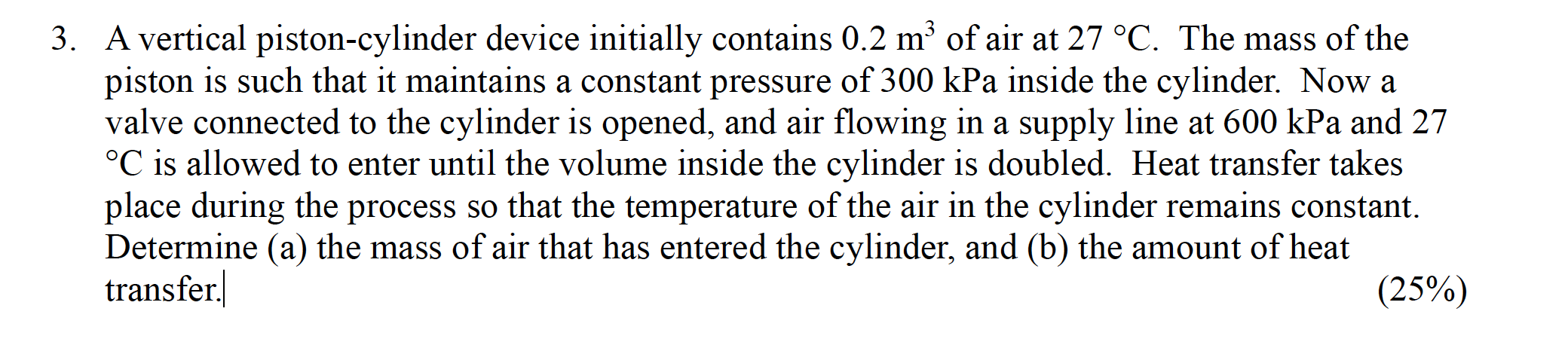 Solved 3. A vertical piston-cylinder device initially | Chegg.com