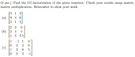 Solved (9 pts.) Find the LU-factorization of the given | Chegg.com