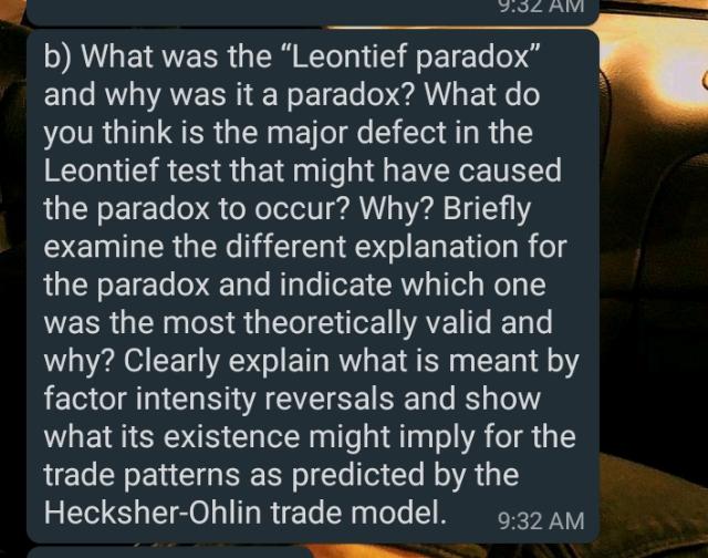 Solved 9:32 AM b) What was the “Leontief paradox” and why | Chegg.com
