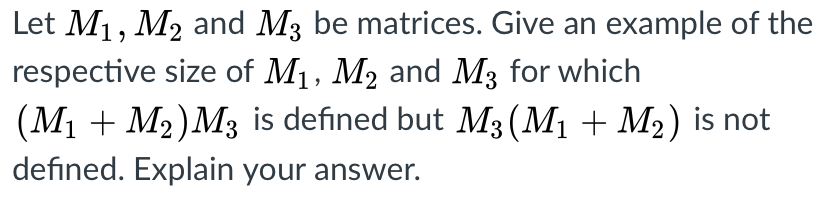 Solved Let M1, M2 and M3 be matrices. Give an example of the | Chegg.com