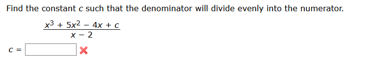 Solved Find the constant c such that the denominator | Chegg.com