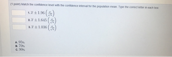 Solved (1 point) Match the confidence level with the | Chegg.com