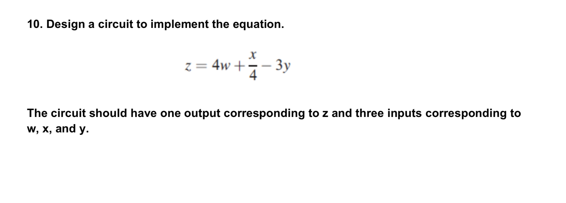 Solved 10. Design a circuit to implement the equation. x z= | Chegg.com