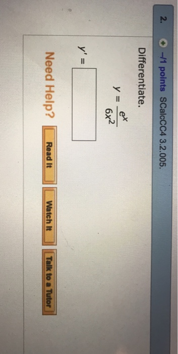 Solved 2. O -1 points SCalcCC4 3.2.005. Differentiate. ex | Chegg.com Solved 2. O -1 points SCalcCC4 3.2.005. Differentiate. ex | Chegg.com