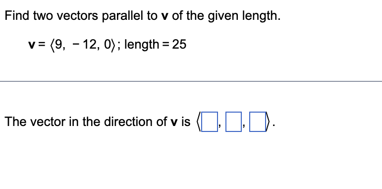 Solved Find two vectors parallel to v of the given length. | Chegg.com