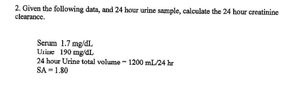 Solved Given the following data, and 24 ﻿hour urine sample, | Chegg.com