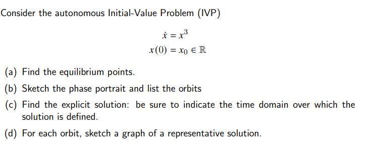 Solved Consider the autonomous Initial-Value Problem (IVP) | Chegg.com
