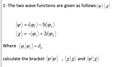Solved 1- The two wave functions are given as follows:lv) | Chegg.com