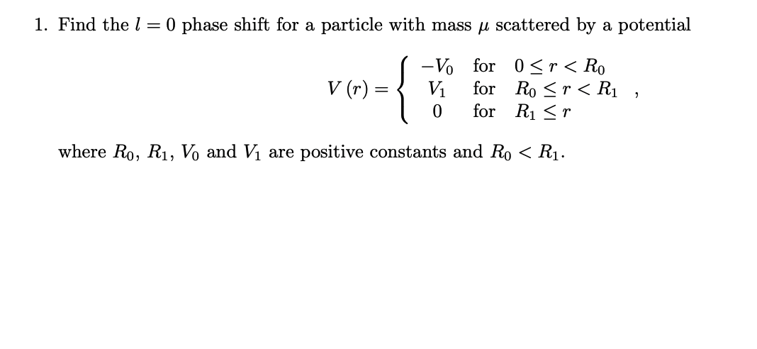 Solved 1. Find the l=0 phase shift for a particle with mass | Chegg.com