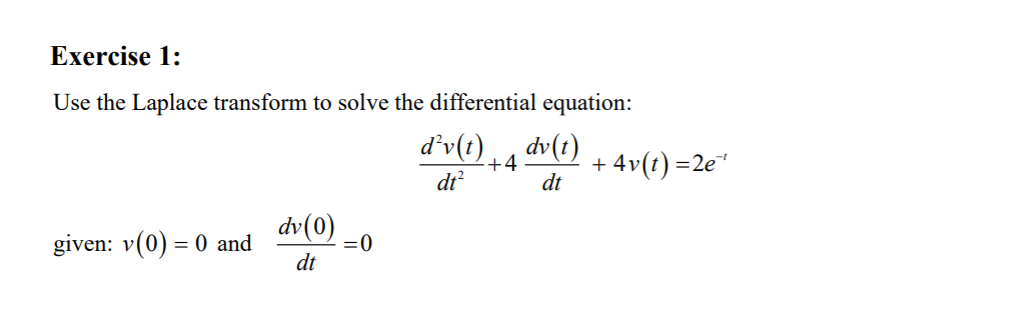 Solved Exercise 1: Use the Laplace transform to solve the | Chegg.com