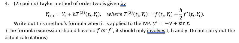 Solved 4. (25 points) Taylor method of order two is given bw | Chegg.com