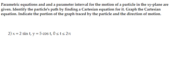Solved Parametric equations and and a parameter interval for | Chegg.com