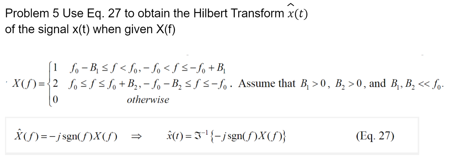 Solved Problem 5 Use Eq. 27 to obtain the Hilbert Transform | Chegg.com
