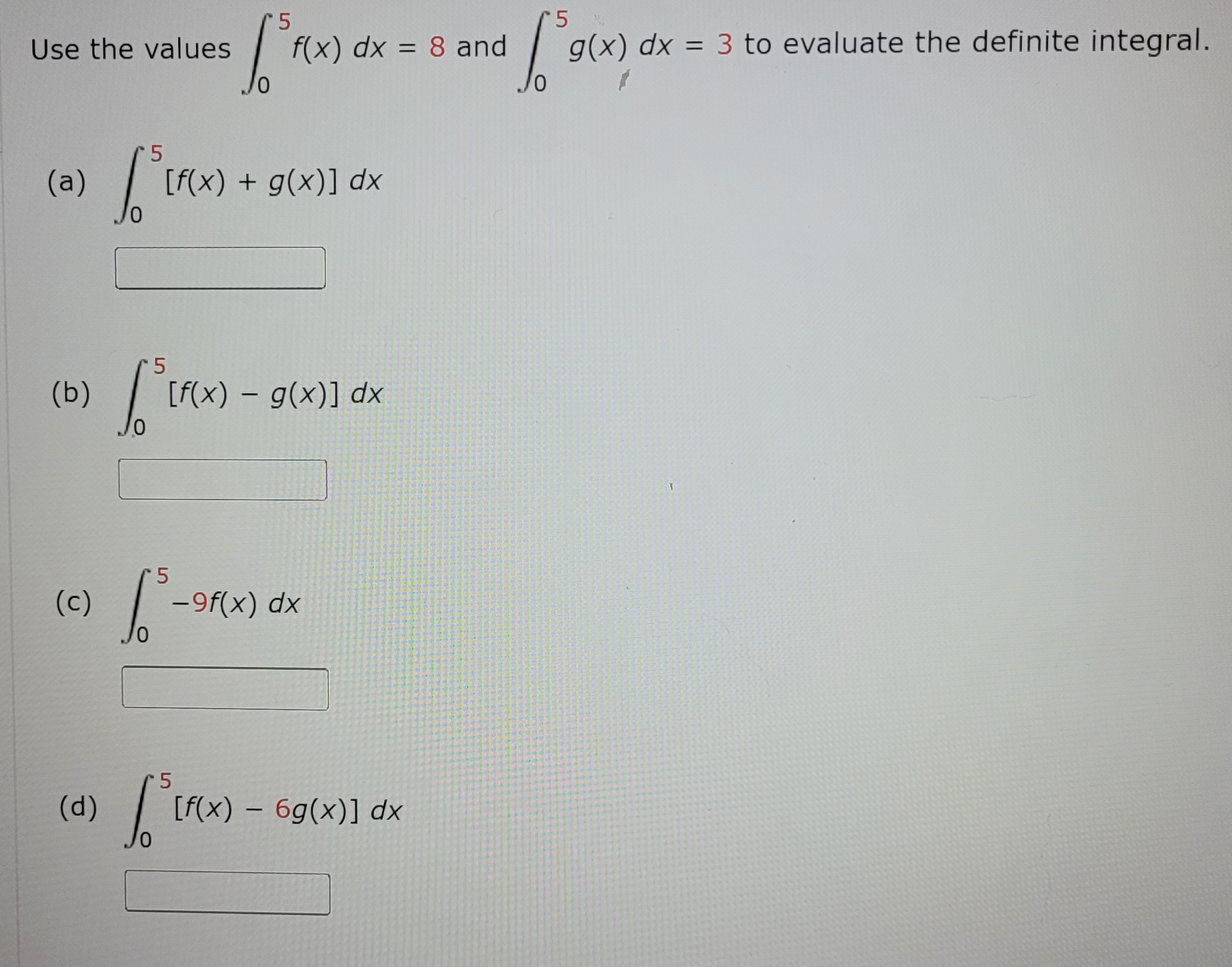 Solved Use the values ∫05f(x)dx=8 ﻿and ∫05g(x)dx=3 ﻿to | Chegg.com