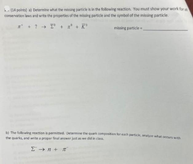 Solved (14 points) a) Determine what the missing particle is | Chegg.com