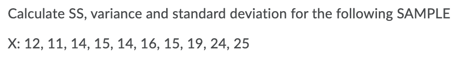 Solved Calculate SS, variance and standard deviation for the | Chegg.com