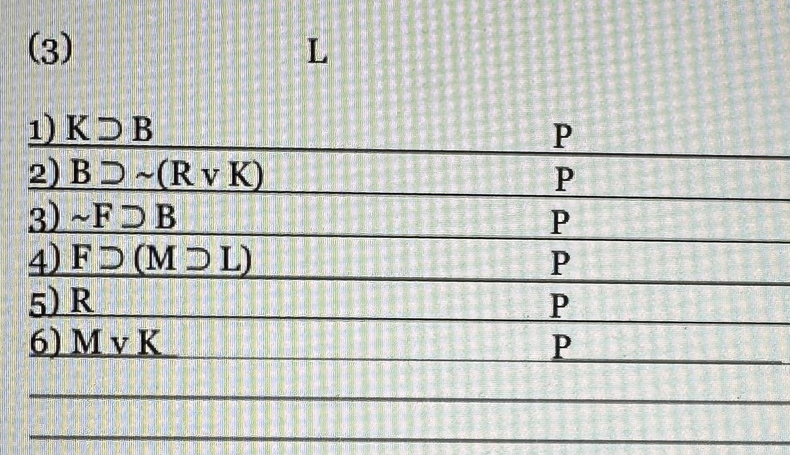(2) ∼B 1) C=B 2) C⊃(B⊃H) 3) ∼H P P P(3)(5) ∼(N& T) 1) | Chegg.com