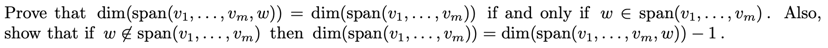 Solved Prove that dim(span(v1,…,vm,w))=dim(span(v1,…,vm)) if | Chegg.com