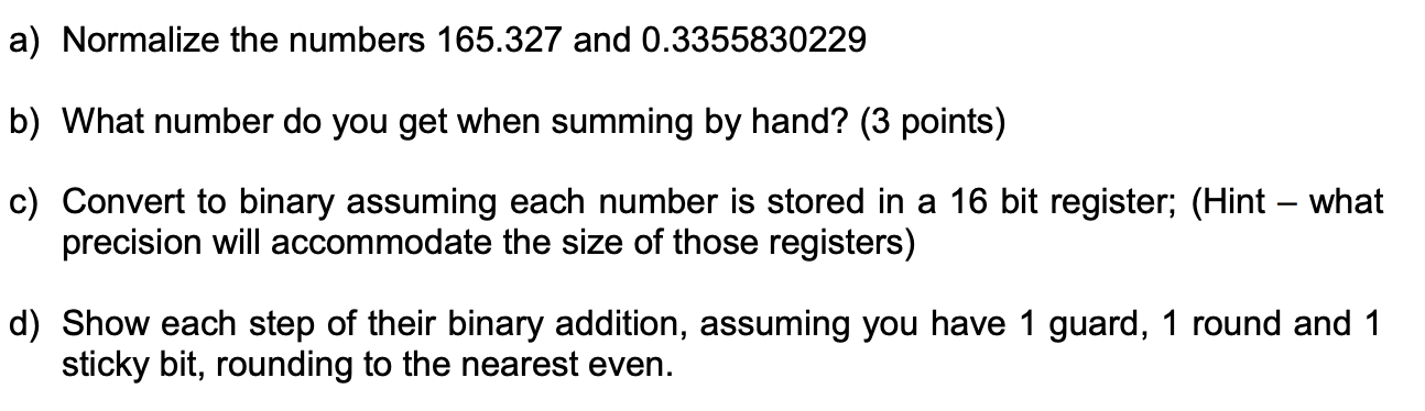 Solved a) Normalize the numbers 165.327 and 0.3355830229 b) | Chegg.com