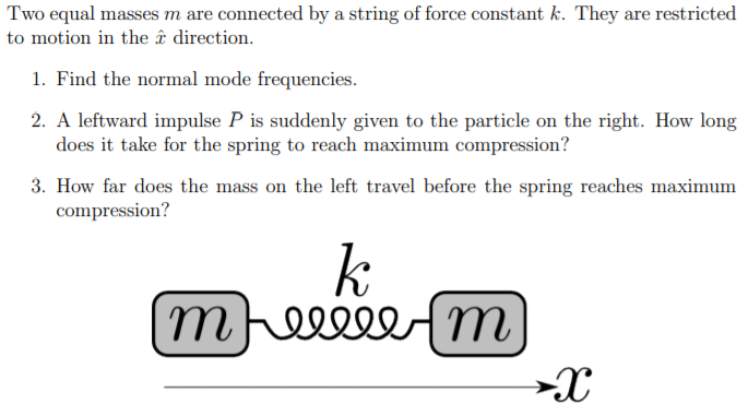 Solved Two equal masses m are connected by a string of force | Chegg.com