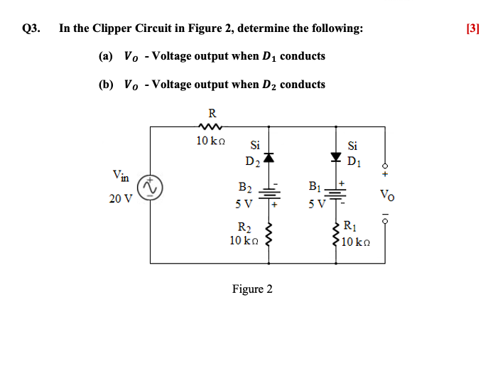 Solved Q3. [3] In the Clipper Circuit in Figure 2, determine | Chegg.com