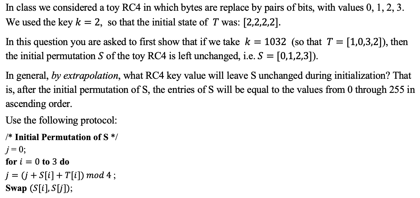 In class we considered a toy RC4 in which bytes are | Chegg.com