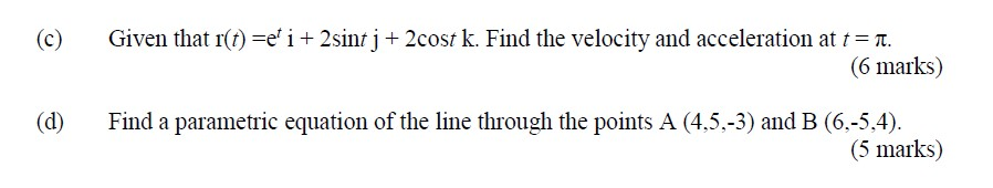 Solved (C) Given that r(t) =e' i + 2sint j + 2cost k. Find | Chegg.com