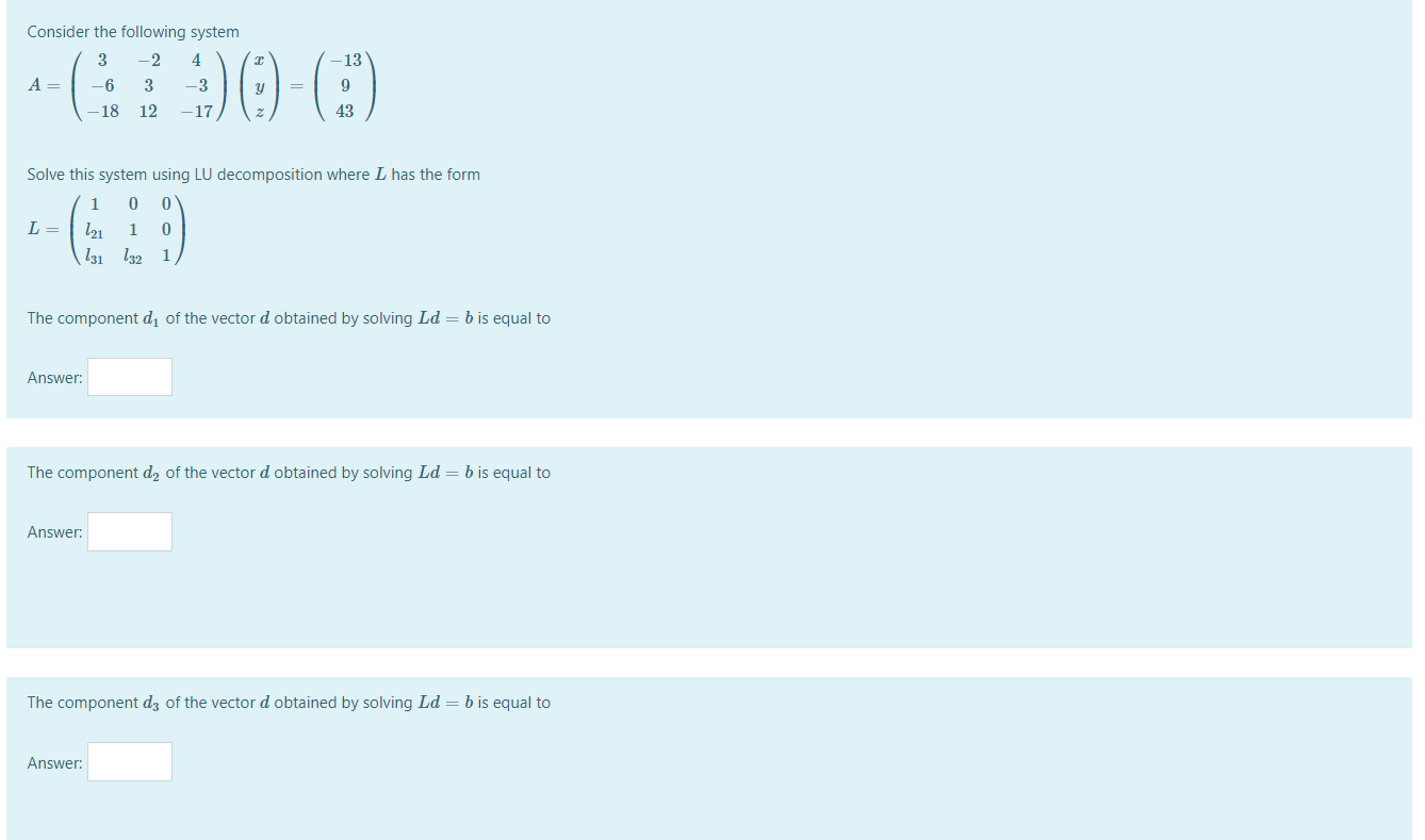 Solved Consider the following system 3 -2 4 A= -6 3 -3 -18 | Chegg.com