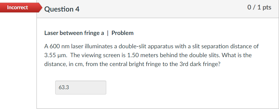 Solved Laser between fringe a | Problem A 600 nm laser | Chegg.com