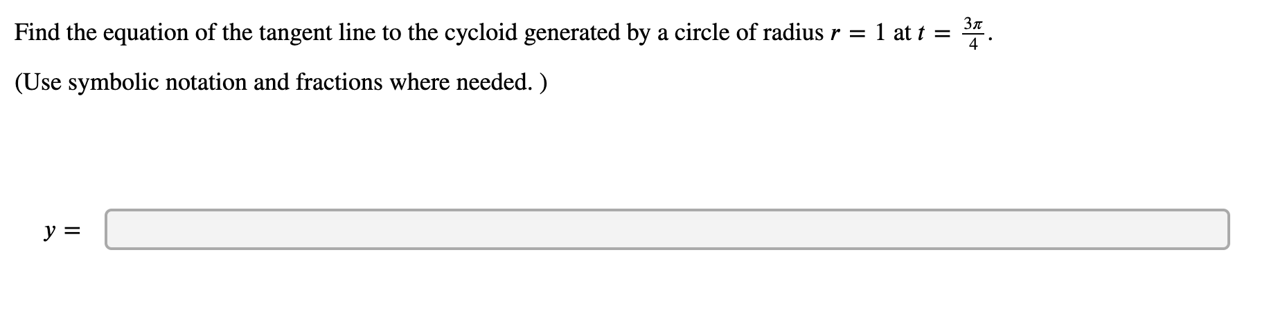 Solved Find the equation of the tangent line to the cycloid | Chegg.com