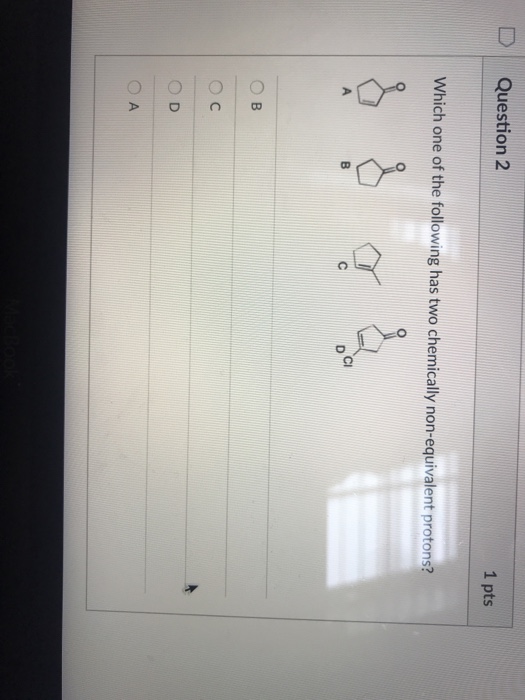 Solved DQuestion 2 1 pts Which one of the following has two | Chegg.com