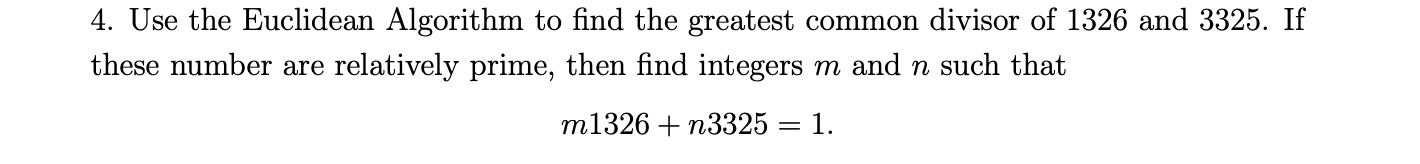 Solved 4. Use the Euclidean Algorithm to find the greatest | Chegg.com