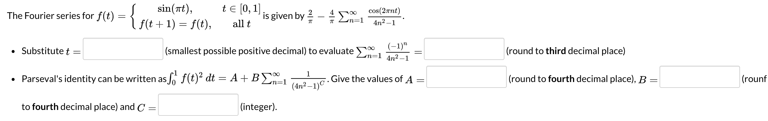 Solved The Fourier seriesfor f(t) = {fit fle fin) "860), te | Chegg.com