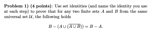 Solved Problem 1) (4 points): Use set identities (and name | Chegg.com