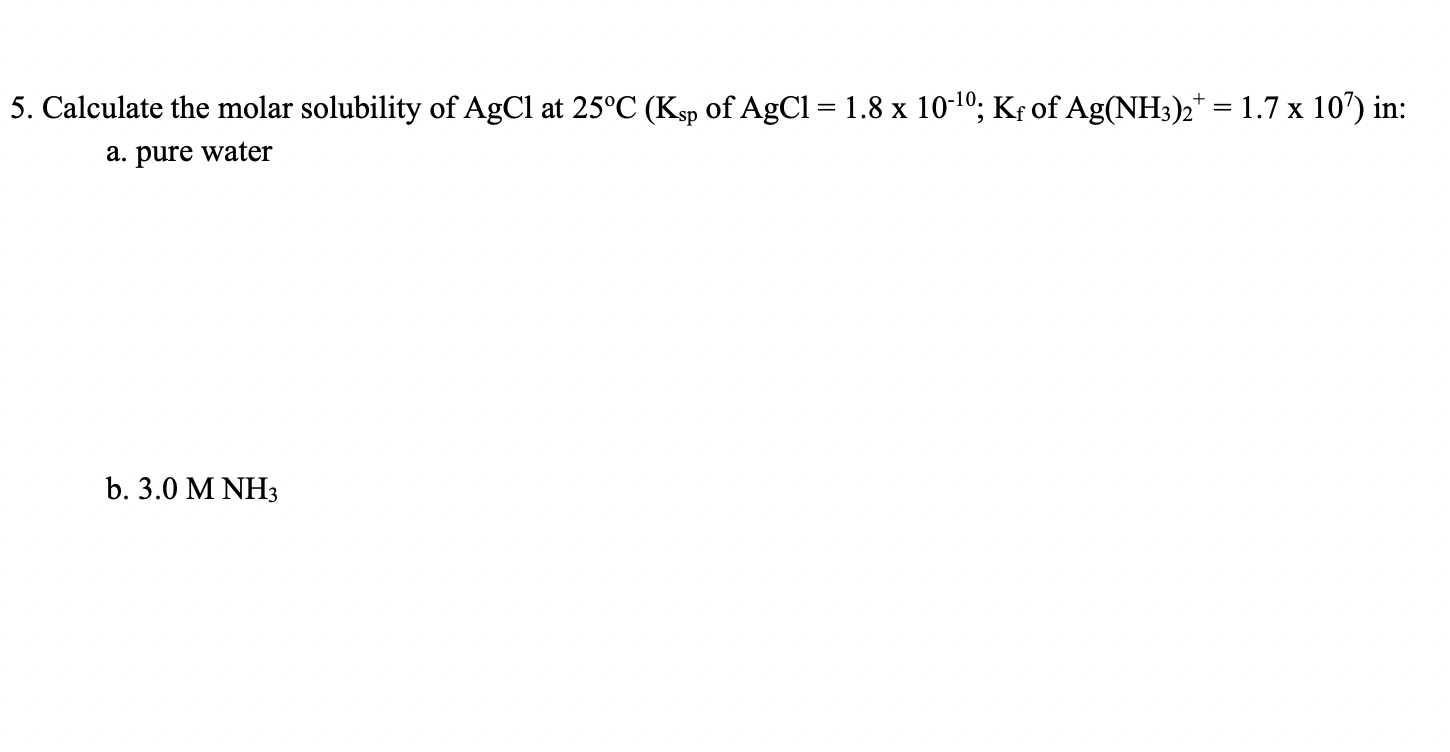 Solved 5. Calculate the molar solubility of AgCl at 25°C | Chegg.com