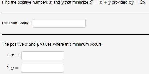Solved Find the positive numbers 2 and y that minimize S = x | Chegg.com