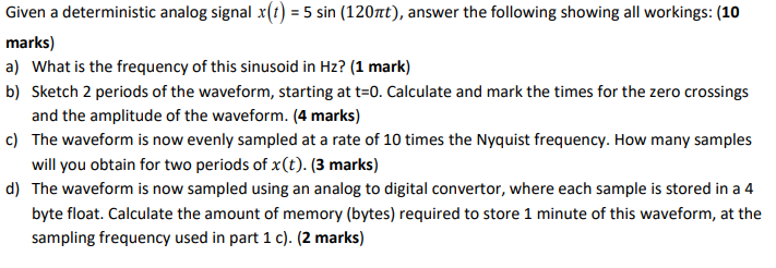 Solved Given a deterministic analog signal x(t)=5sin(120πt), | Chegg.com