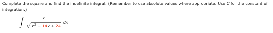 Solved Complete the square and find the indefinite integral. | Chegg.com