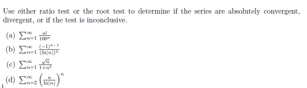 Solved Use either ratio test or the root test to determine | Chegg.com