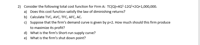 Solved 2) Consider the following total cost function for | Chegg.com