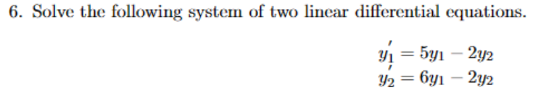 Solved 6. Solve the following system of two linear | Chegg.com