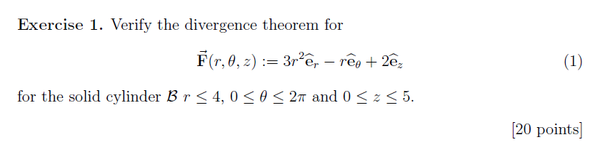 Solved Exercise 1. Verify the divergence theorem for F(r,0, | Chegg.com