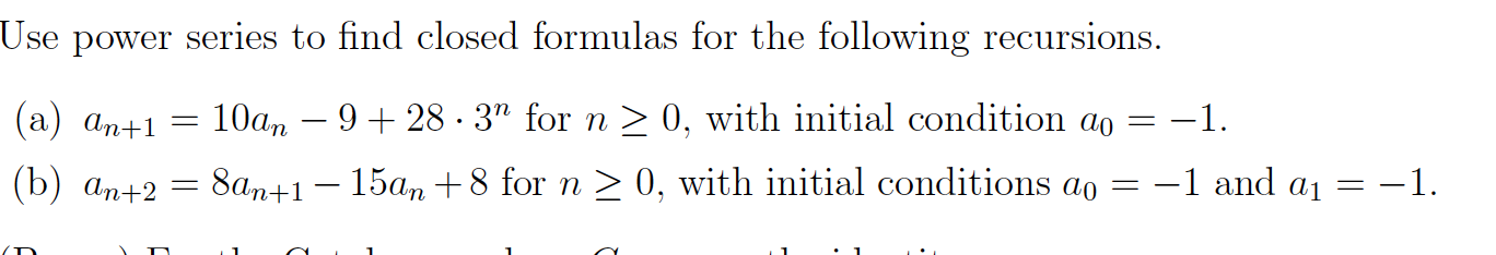 Solved Use power series to find closed formulas for the | Chegg.com