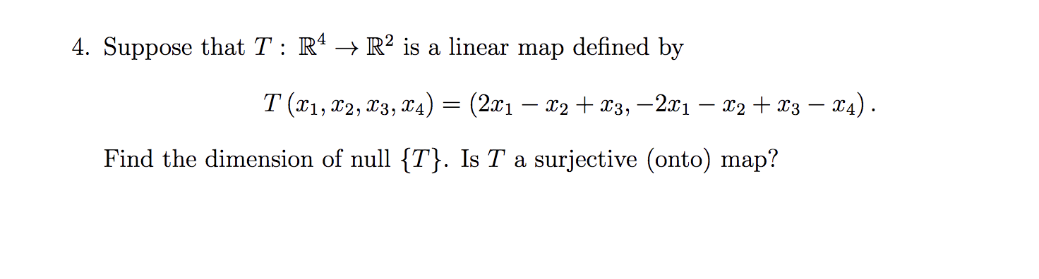 Solved 4. Suppose that T : R4 + R2 is a linear map defined | Chegg.com